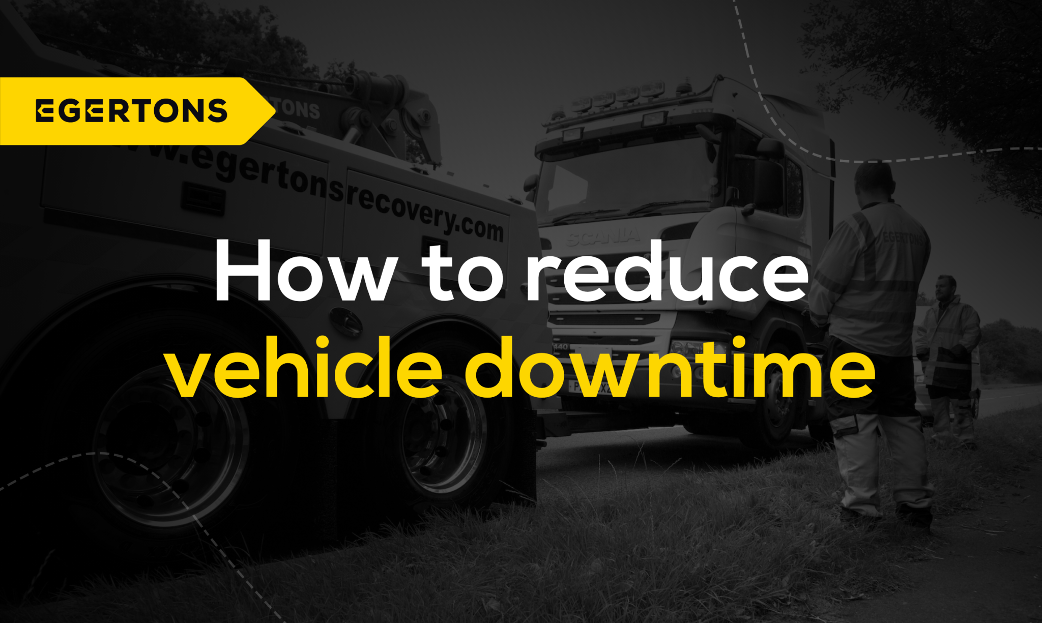 How to reduce vehicle downtime » Egertons Recovery